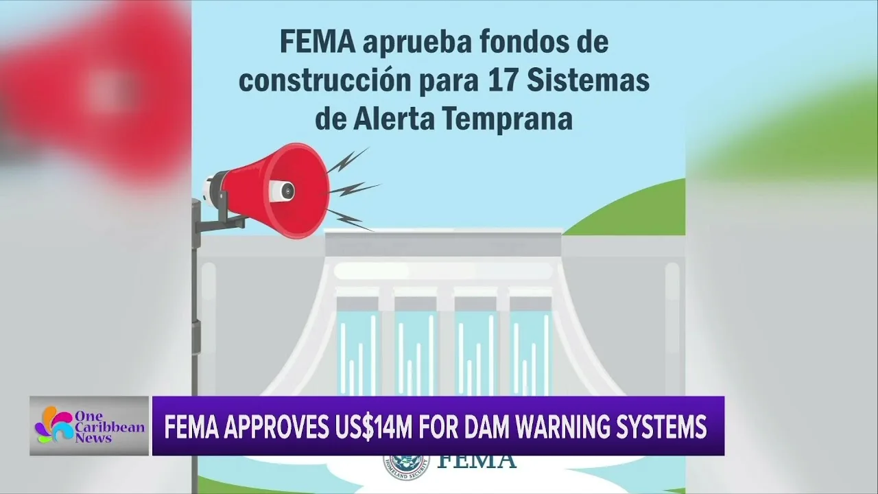 Fema Approves 14m For Dam Warning Systems One Caribbean Television