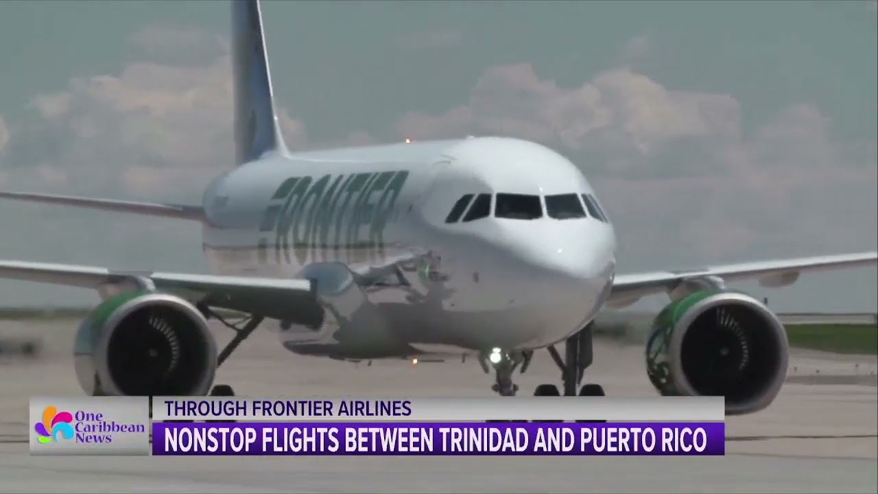 Frontier Airlines Offering Nonstop Flights Between Trinidad, Puerto ...